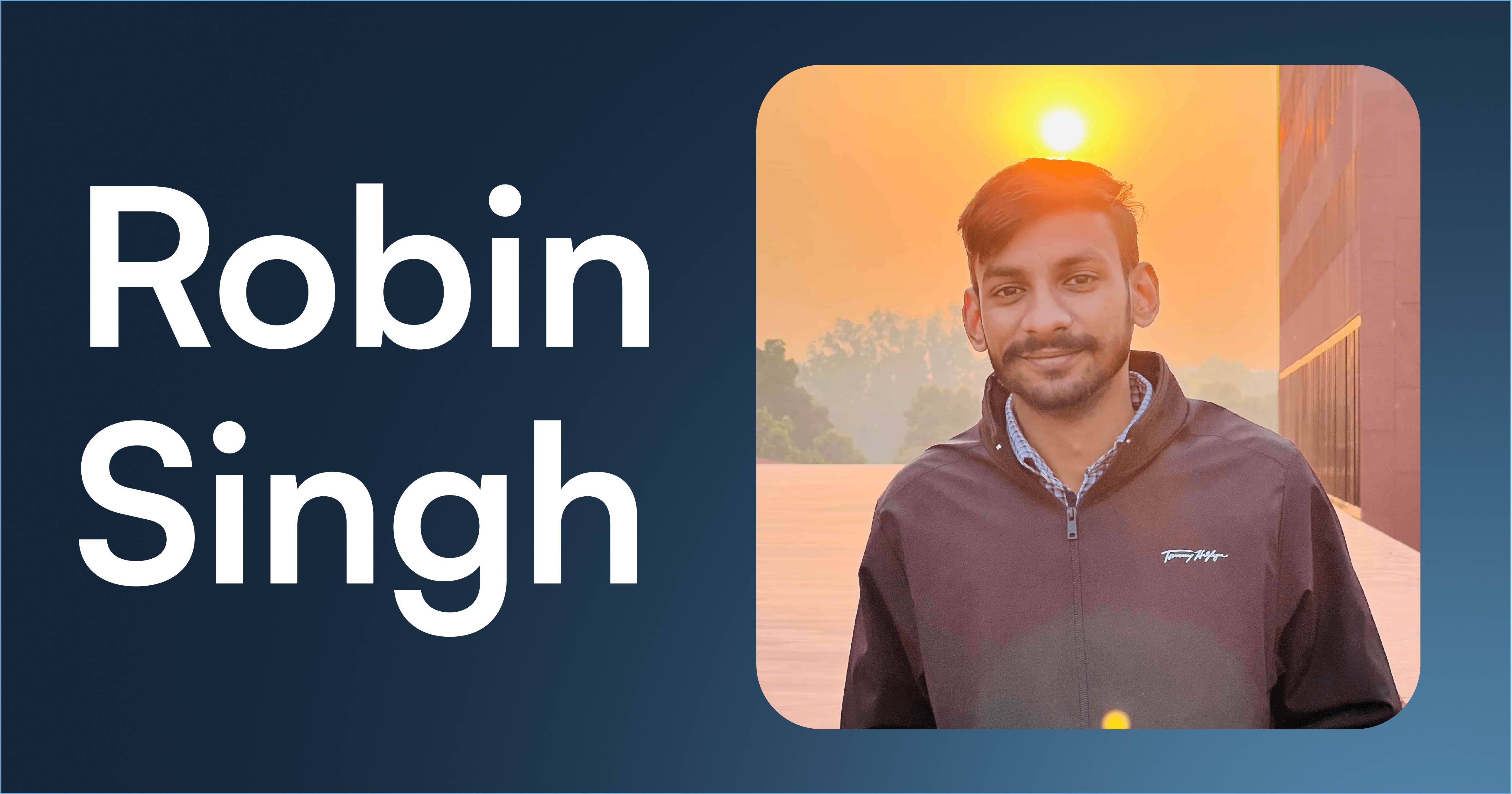 Robin Singh - UX Engineer & Frontend Specialist